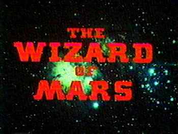 THE WIZARD OF MARS (1965) MOVIE REVIEW | Balladeer's Blog