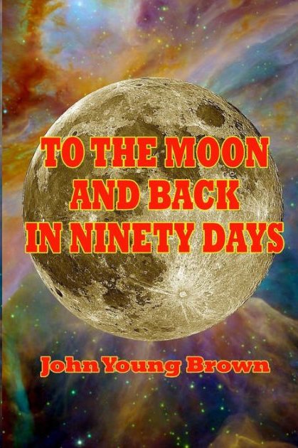 ANCIENT SCIENCE FICTION: TO THE MOON AND BACK IN NINETY DAYS (1917 ...