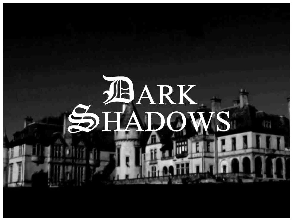 ASK BALLADEER: DARK SHADOWS (1966-1971) | Balladeer's Blog